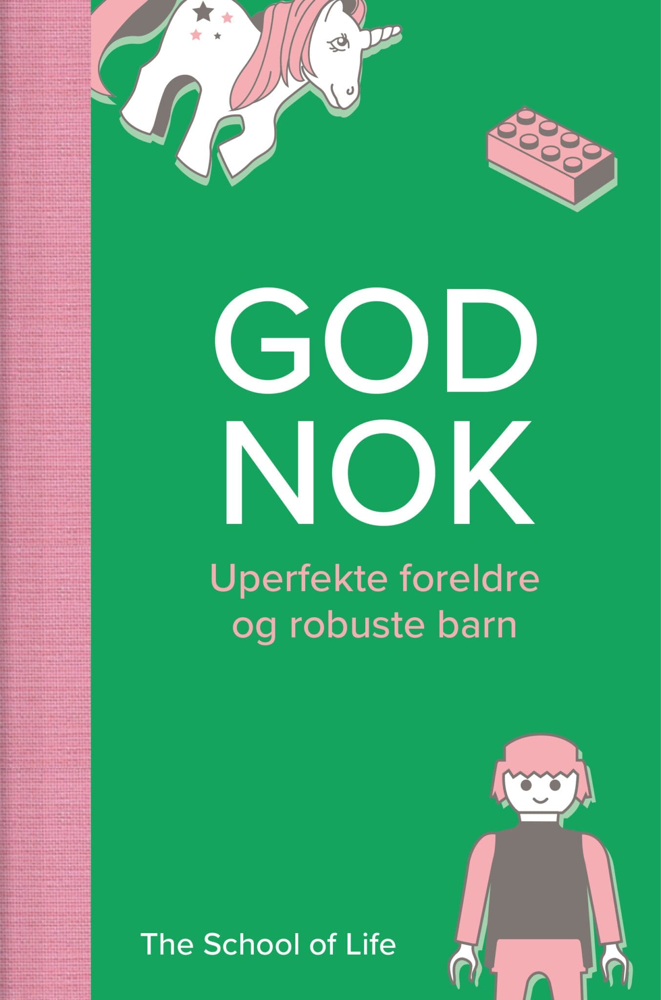 God nok. Uperfekte foreldre og robuste barn - Humanist forlag